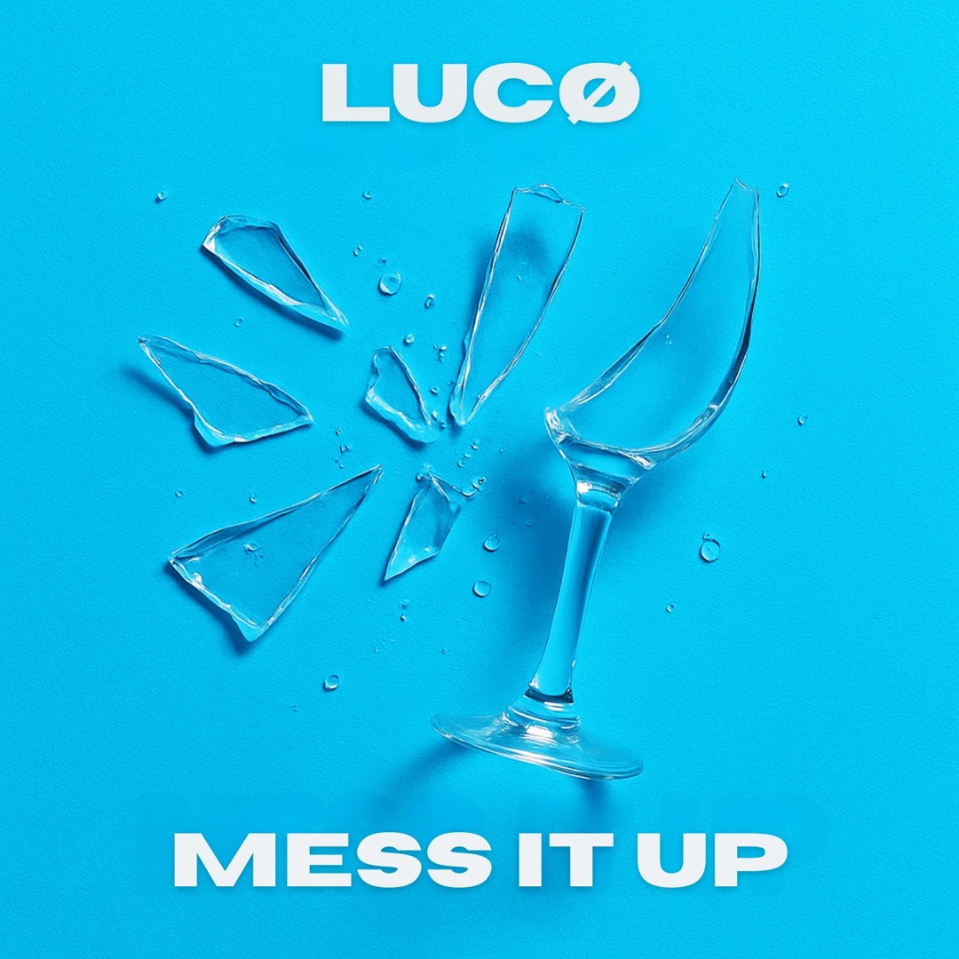 Stream Mess It Up by LUCØ | Listen online for free on SoundCloud