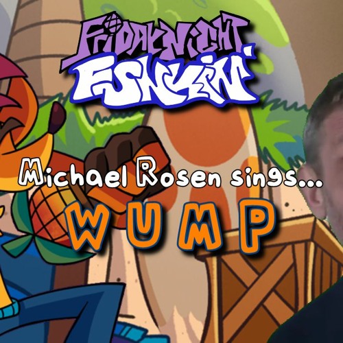 Stream Friday Night Funkin' - Michael Rosen Sings Wump (UTAU cover) by ...