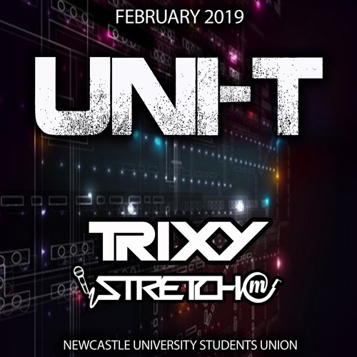 Stream Uni - T : February 2019 - DJ Trixy & MC Stretch by TRIXY ...