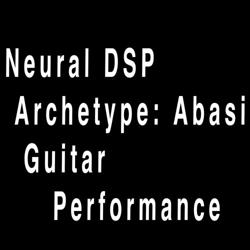 Stream Neural DSP Archetype: Abasi ton denemesi #playing by Arif Tunc Konak | Listen online for ...