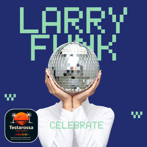 Stream Celebrate - Larry Funk (1) by jeff costello Dj Producer | Listen ...