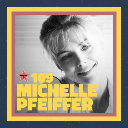 Stream episode Ep. 109 – Michelle Pfeiffer (feat. Veronica Fitzpatrick ...