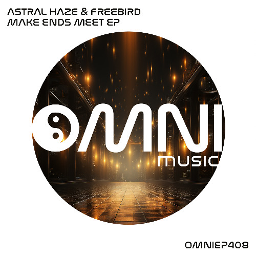 Stream OUT NOW: ASTRAL HAZE & FREEBIRD - MAKE ENDS MEET EP (OmniEP408) by Omni Music | Listen ...