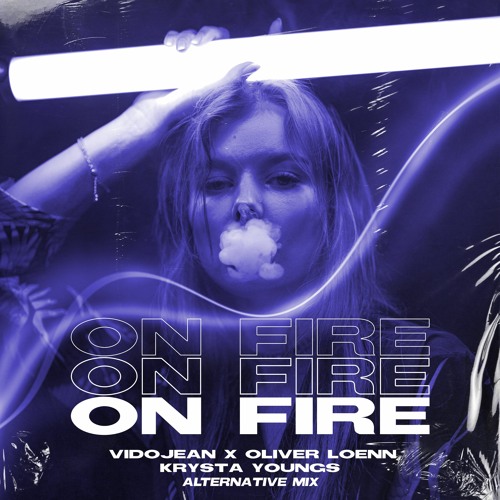 Stream Vidojean X Oliver Loenn Ft Krysta Youngs - On Fire (Alternative Mix) by Vidojean X Oliver ...