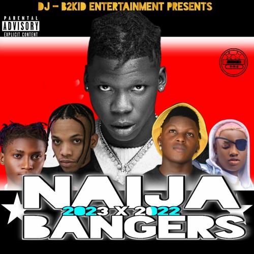 Stream DJ B2KID 2023 X 2022 NAIJA BANGERS feat.| Who is your Guy ...