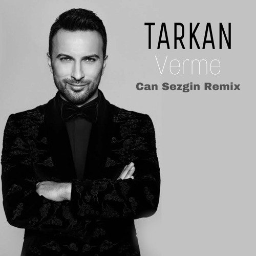 Stream Tarkan - Verme (Can Sezgin Remix) by cansezginmusic | Listen ...