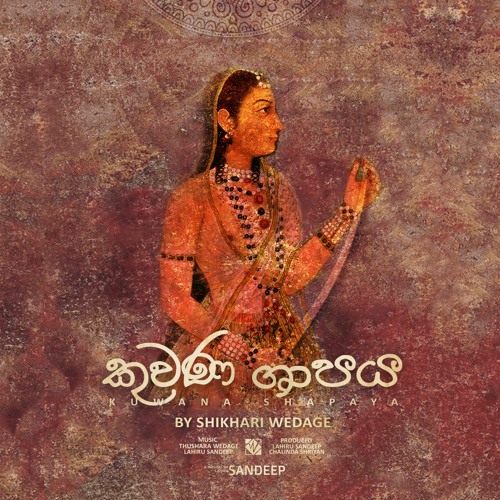 Stream Kuwana Shapaya (කුවණ ශාපය) - Shikhari Wedage Ft. Thushara Wedage & Lahiru Sandeep by ...