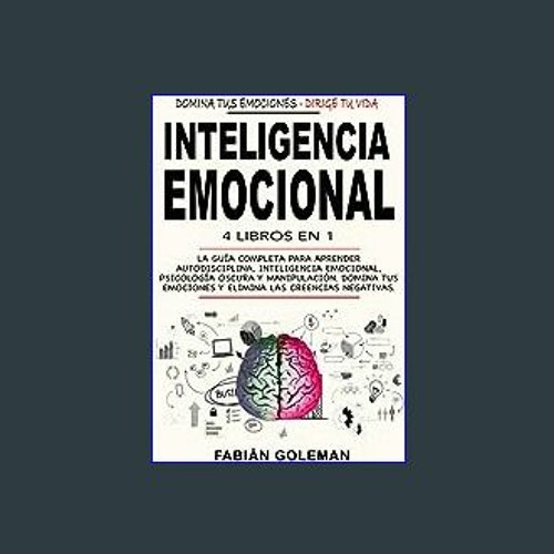 Stream {PDF} 📕 Inteligencia Emocional: 4 Libros en 1: La Guía Completa Para Aprender ...