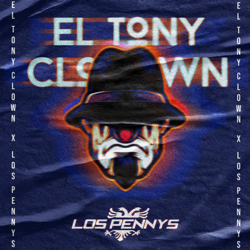 Stream El Tony Clown by Los Penny's | Listen online for free on SoundCloud