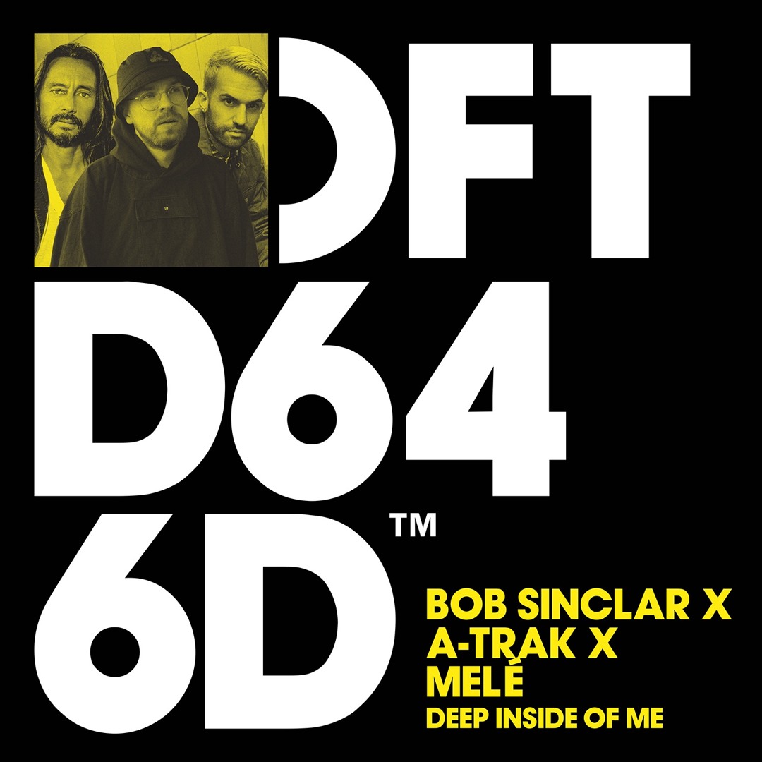 Stream Bob Sinclar X A-Trak X Melé - Deep Inside Of Me (Extended Mix ...