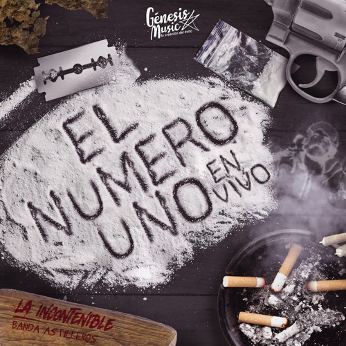 Stream El Numero Uno (En Vivo) by La Incontenible Banda Astilleros ...