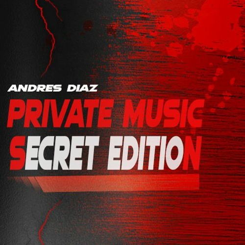 Stream SECRET MUSIC - PACK PRIVATE (ANDRES DIAZ)OUT NOW !!! by Andres ...