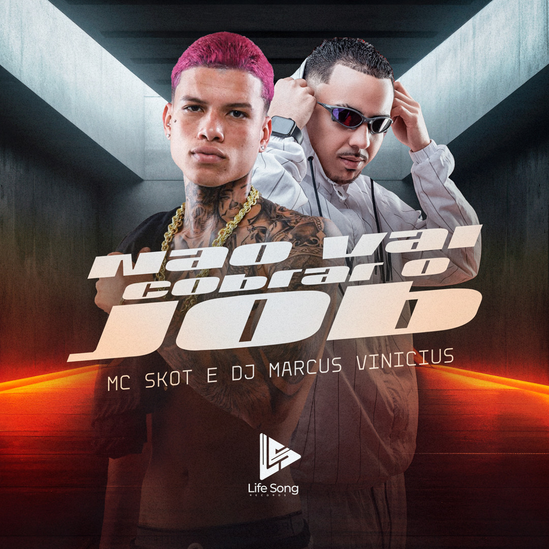 Stream MC SKCOT - NÃO VAI COBRAR O JOB - DJ MARCUS VINICIUS by Life ...