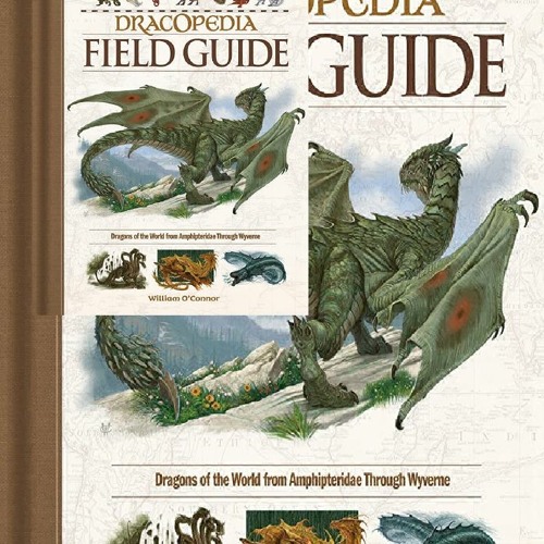 Stream [PDF] DOWNLOAD Dracopedia Field Guide: Dragons of the World from ...