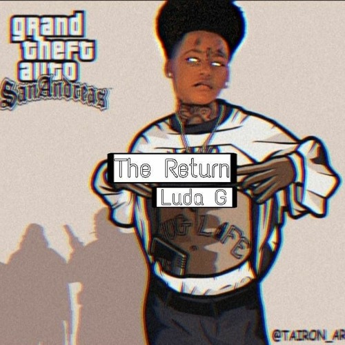 Stream Luda G | Listen to The Return playlist online for free on SoundCloud