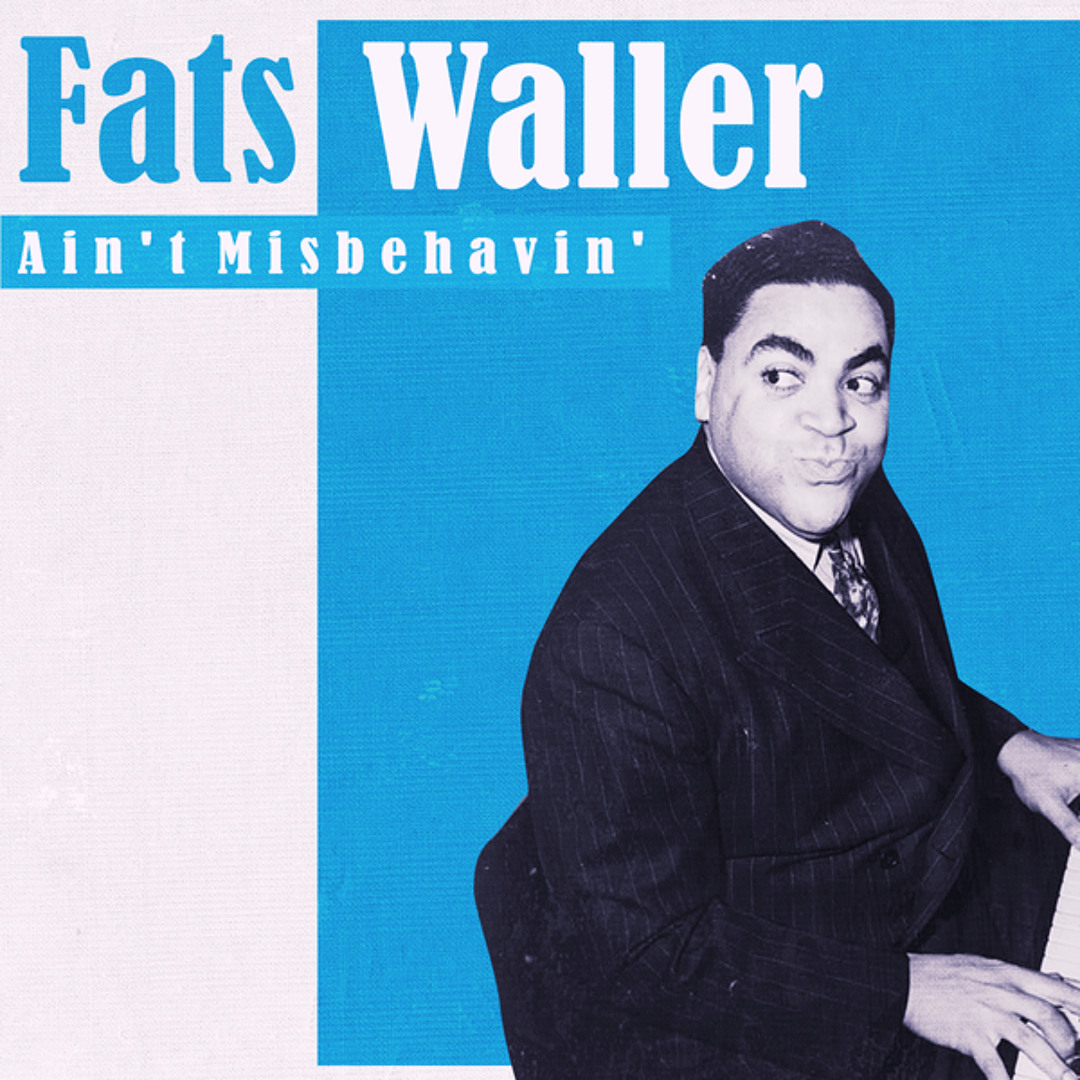 Stream Ain't Misbehavin' by Fats Waller | Listen online for free on SoundCloud