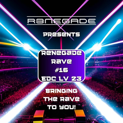 Stream Renegade Rave #16 - EDC Las Vegas 2023 by Renegade Rave | Listen ...