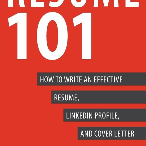 Stream episode get [PDF] Resume 101: How to Write an Effective Resume, LinkedIn Profile, and Co ...