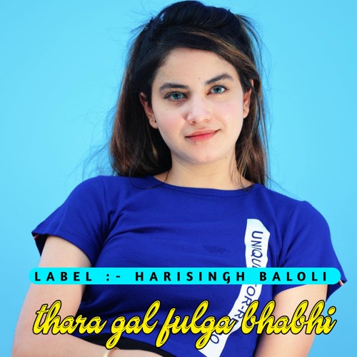 Stream Thara Gal Fulga Bhabhi by Hari Singh Baloli | Listen online for ...