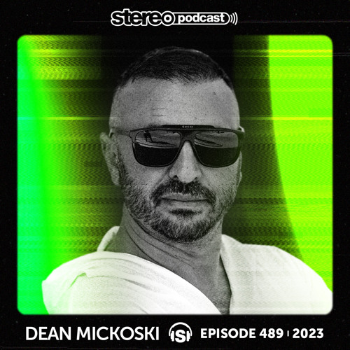 Dean Mickoski - Chus & Ceballos' Stereo Productions Podcast 489 2023-01-13
