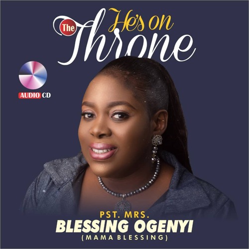 Stream He seats on the Throne by Blessing Ogenyi | Listen online for free on SoundCloud