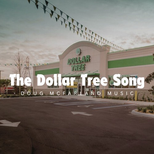 Stream The Dollar Tree Song by Doug McFarland Music | Listen online for ...