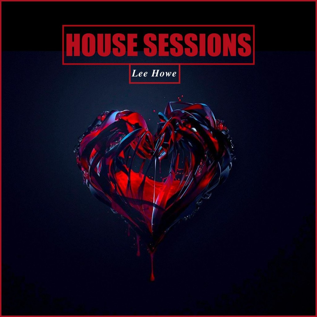 Stream Lee Howe - House Sessions - 2022 by Lee Howe 77 | Listen online ...