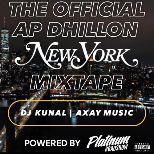 Stream The AP DHILLON New York Mixtape- DJ KUNAL | AXAY MUSIC ( Powered ...