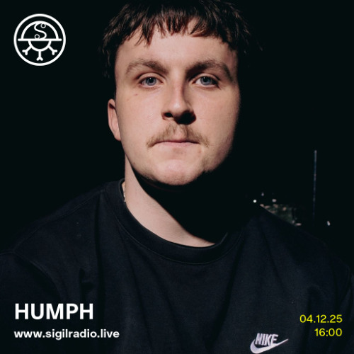Stream Humph - December 2025 - Sigil Radio by Sigil Radio | Listen ...