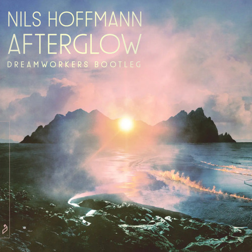Stream Nils Hoffmann - Afterglow (Dreamworkers Bootleg)FREE DOWNLOAD by ...