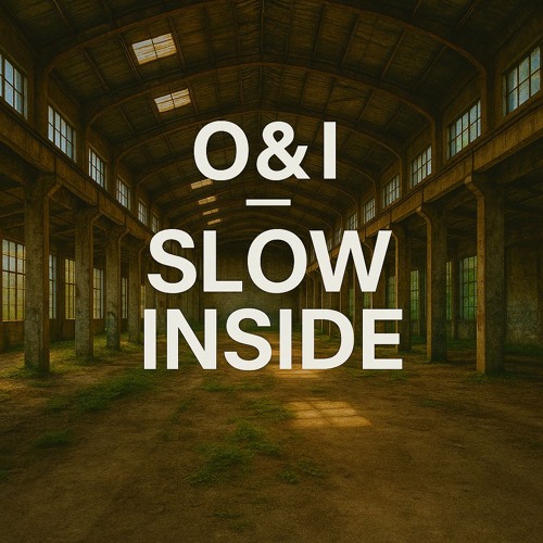 Stream slow inside by O&I | Listen online for free on SoundCloud