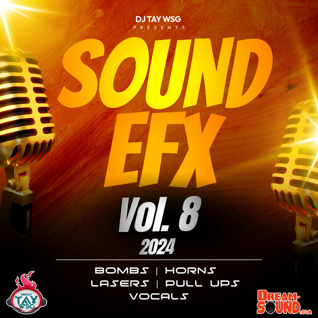 Stream Sound Effects 2024 - DJ Tay Wsg - Sound EFX 8 by Dream-Sound Media Mixtape | Listen ...