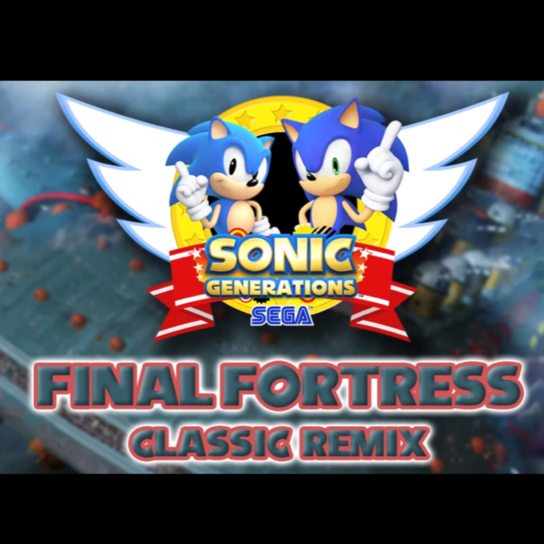 Stream Final Fortress Classic - Sonic Generations Remix by someaccount6 ...