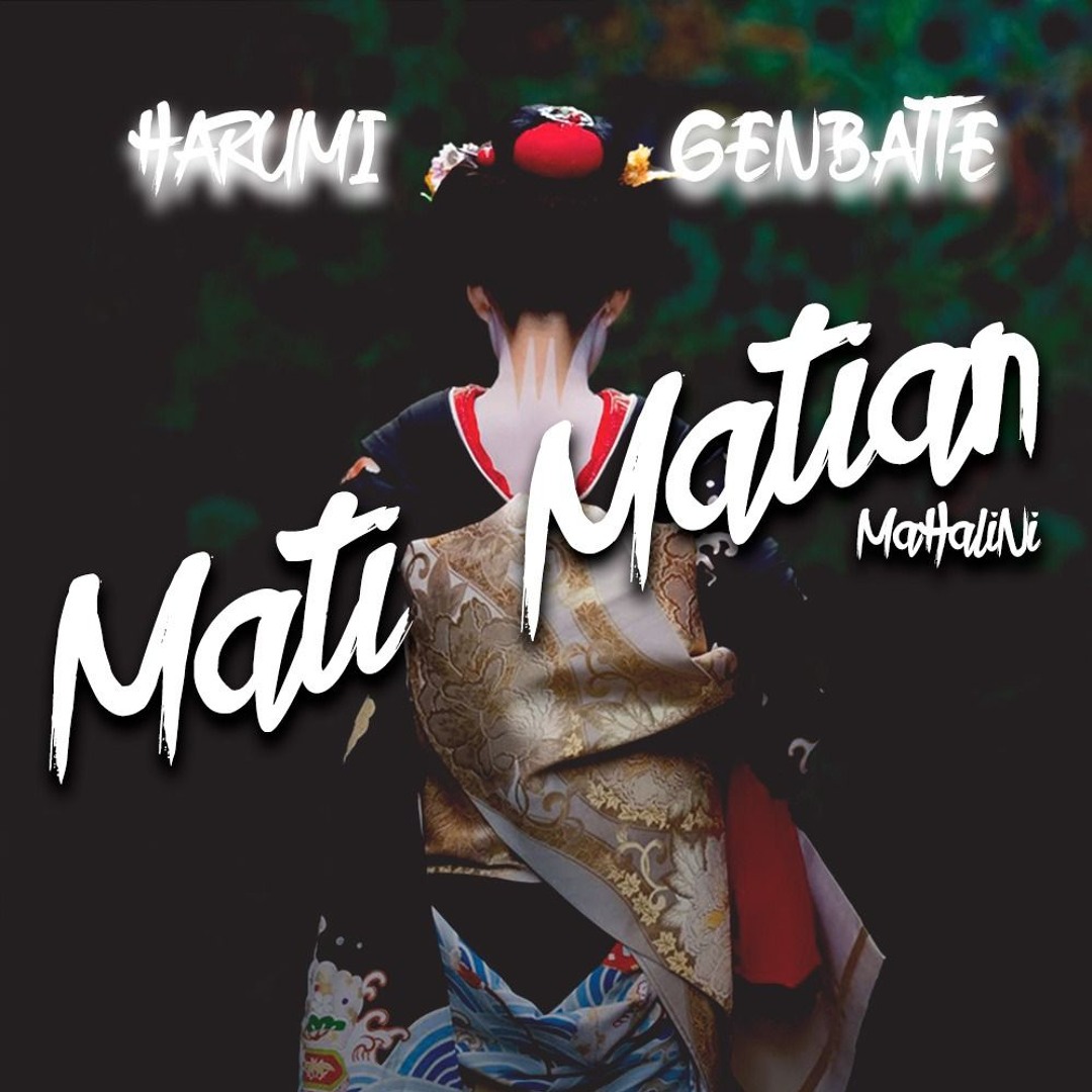 Stream Mahalini - Mati Matian V2 2024 [AF Bootleg] #Req# Harumi Genbate ...