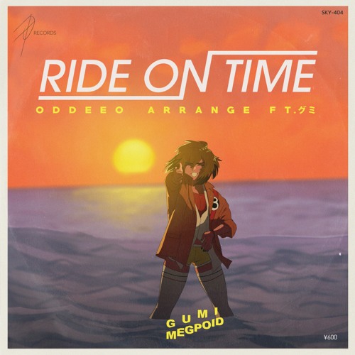 Stream Tatsuro Yamashita - RIDE ON TIME (ODDEEO Arrange) (feat. GUMI ...