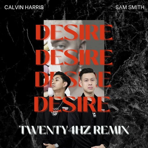 Stream Calvin Harris & Sam Smith - Desire (Twenty4HZ Remix) FREE DL by ...