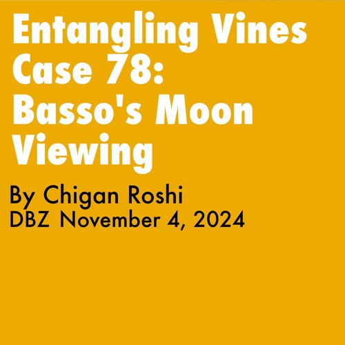 Stream 2024.11.04 Entangling Vines No. 78- Basso's Moon Viewing, By ...