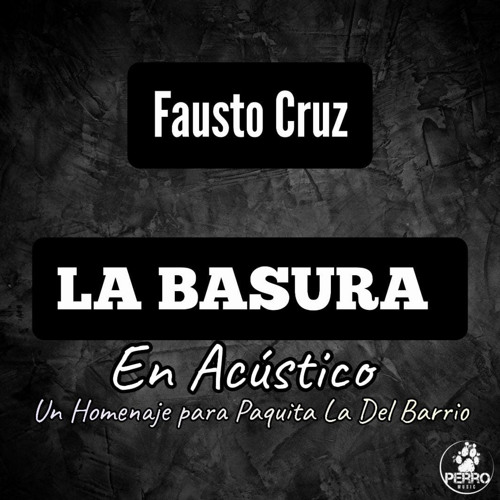 Stream La Basura by Fausto Cruz | Listen online for free on SoundCloud
