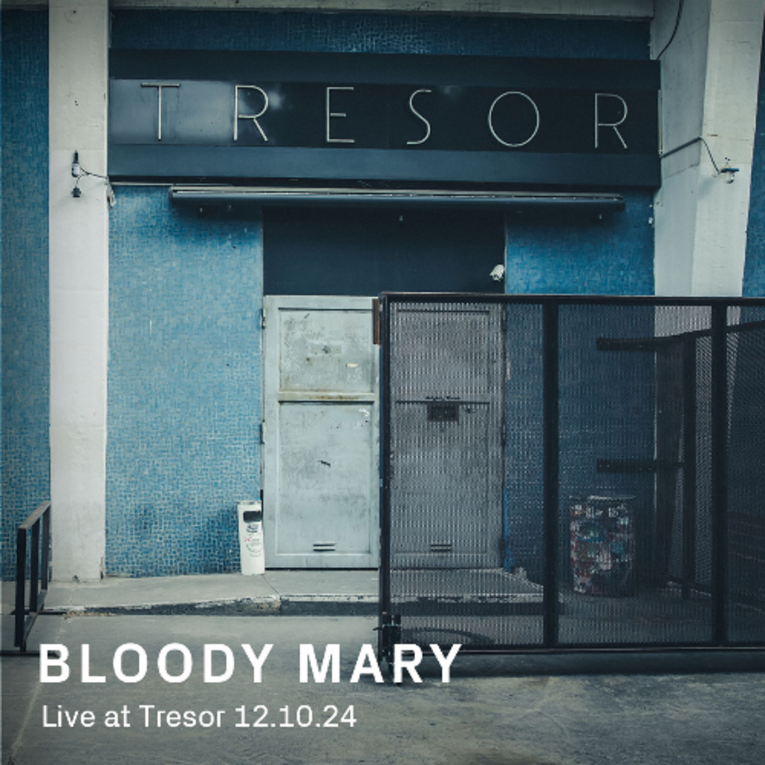 Stream Bloody Mary | Live at Tresor - 12.10.2024 by Tresor Records | Listen online for free on ...