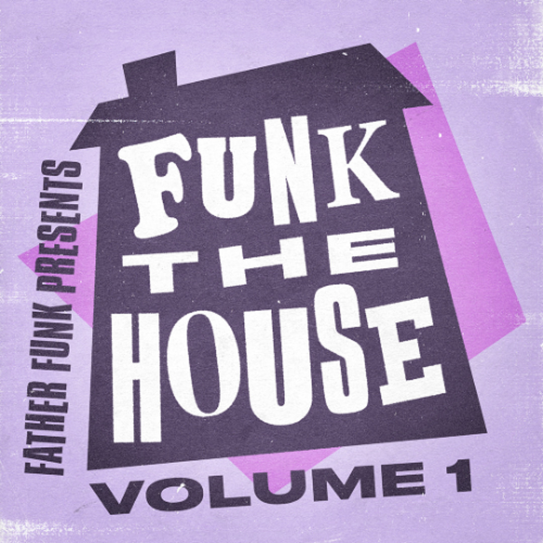 Stream Father Funk - Funk The House Vol. 1 (FREE DL) by Father Funk ...