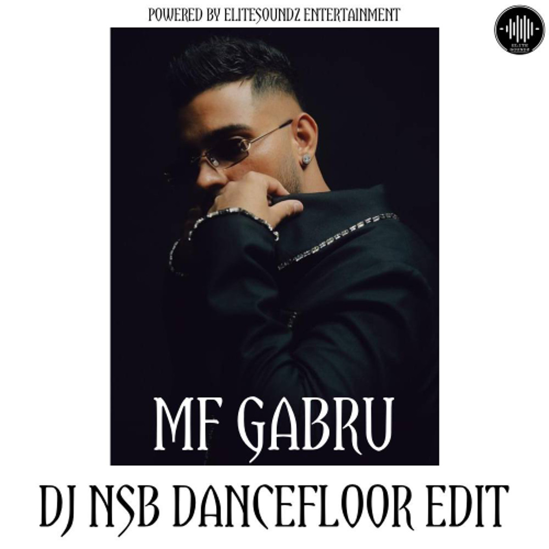 Stream MF GABRU - Karan Aujla - [DJ NSB DANCEFLOOR EDIT] by DJ NSB ...