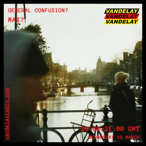 Stream 15|03|23 - General Confusion? w/ Max? by Vandelay Radio | Listen ...