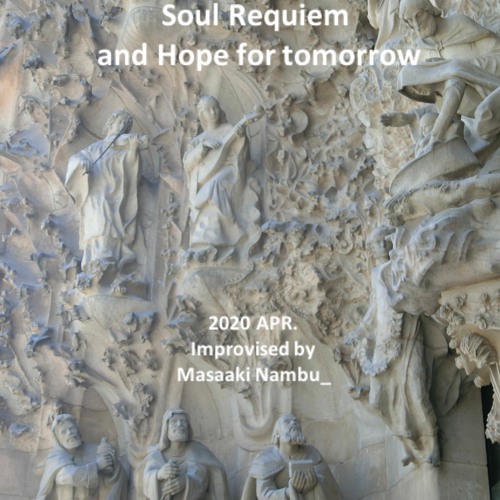 Stream Song for Soul Requiem and Hope for Tomorrow by Masaaki Nambu ...
