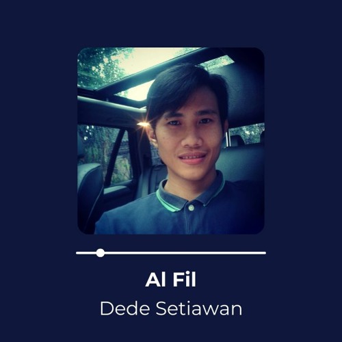 Stream Surah Al Fil - Dede Setiawan by highway whistle | Listen online for free on SoundCloud