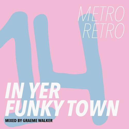 Stream Metro Retro 14 - In Yer Funky Town by Graeme Walker | Listen ...