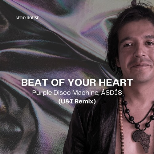 Stream Purple Disco Machine, ÁSDÍS - Beat Of Your Heart (U&I Remix) - Afro House by U&I | Listen ...