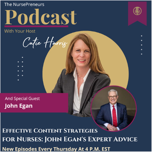 Stream Effective Content Strategies for Nurses: John Egan's Expert Advice by Catie Harris, PhD ...