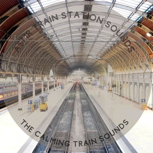 Stream ASMR Listening to the Trains by ASMR Train Station Sounds ...