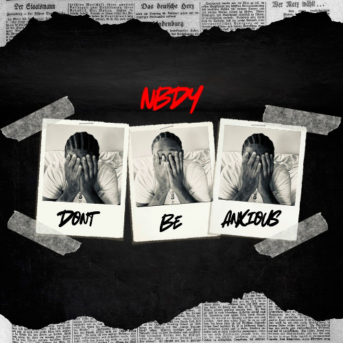 Stream Don't Be Anxious by NBDY | Listen online for free on SoundCloud