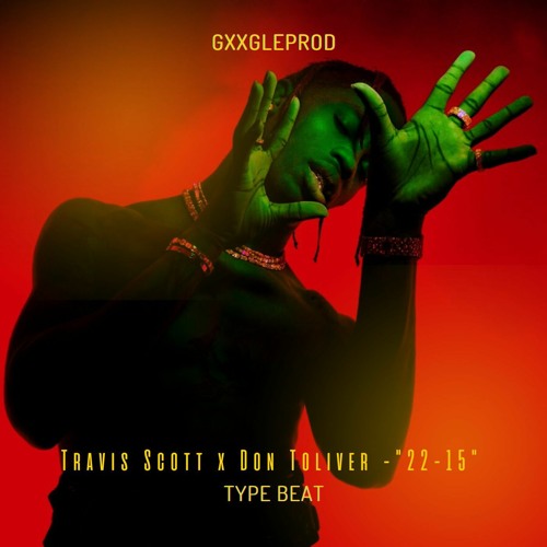 Stream Free Travis Scott X Don Toliver Type Beat 22 15 Guitar
